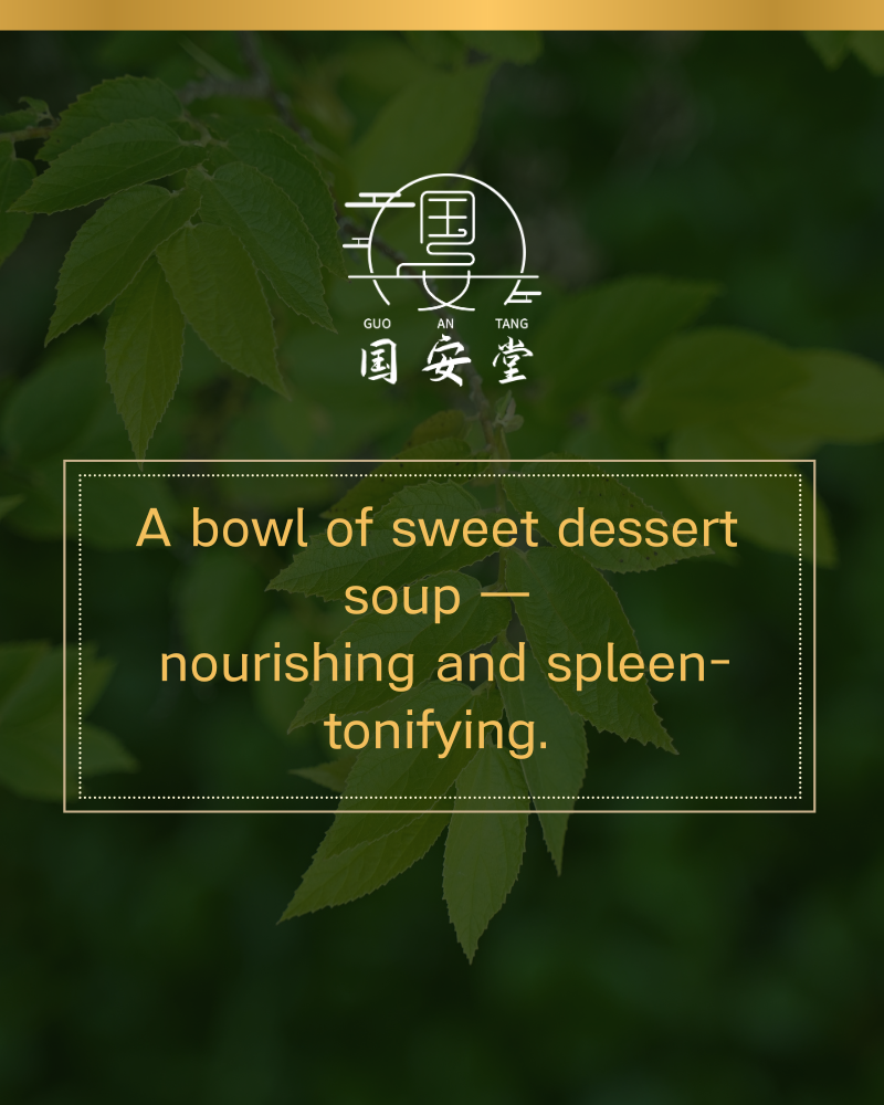 Guo An Tang TCM Herbal Tips: Nourishing and Spleen-tonifying.